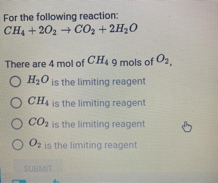 Solved For the following reaction: CH4 + 202 + CO2 + 2H2O | Chegg.com