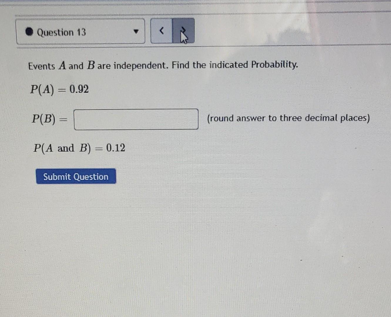 Solved Events A and B are independent. Find the indicated | Chegg.com