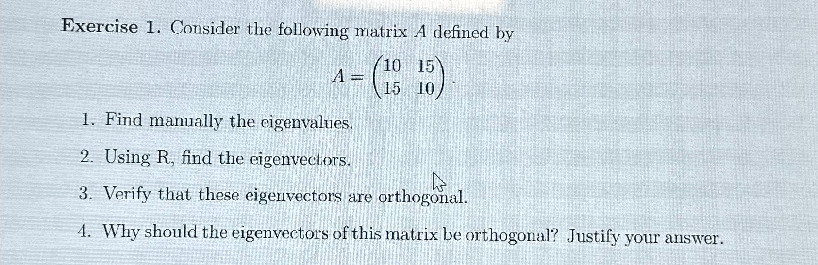 Solved Exercise 1. ﻿Consider the following matrix A defined | Chegg.com