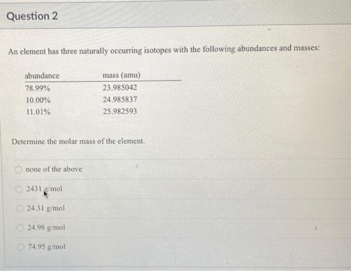 Solved Question 2 An element has three naturally occurring | Chegg.com