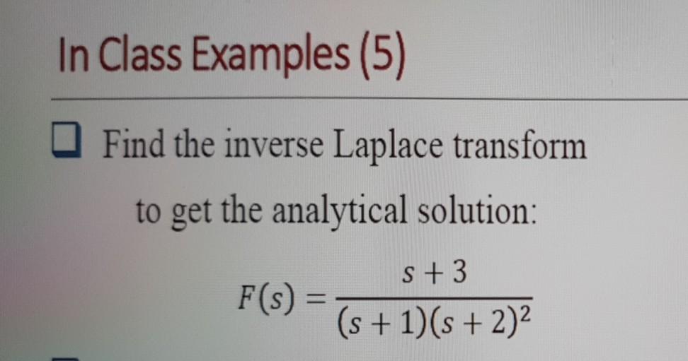 Solved In Class Examples (5) Find the inverse Laplace | Chegg.com