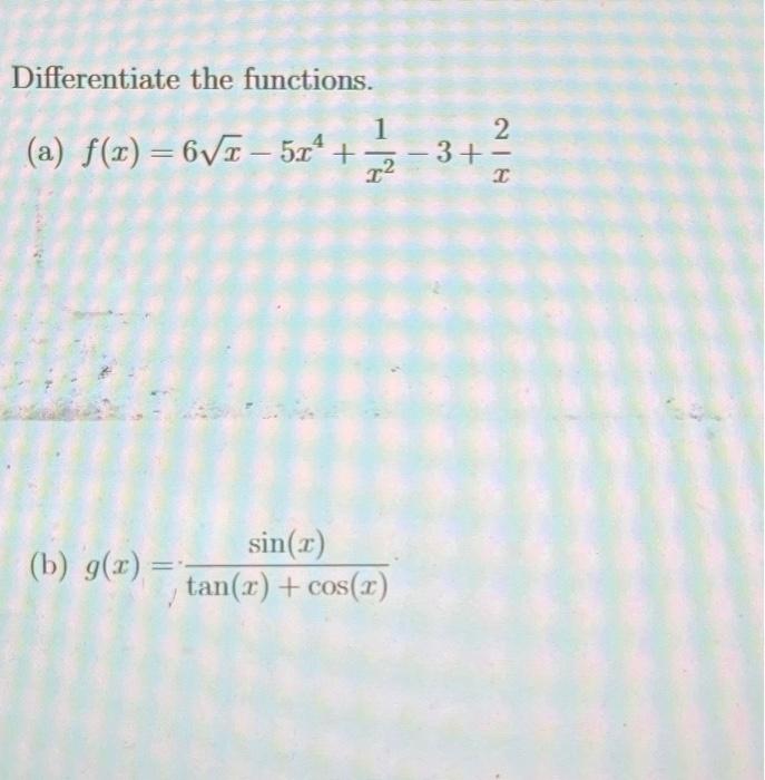Solved Differentiate the functions. (a) \\( f(x)=6 | Chegg.com