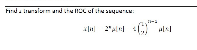Solved Find z ﻿transform and the ROC of the | Chegg.com