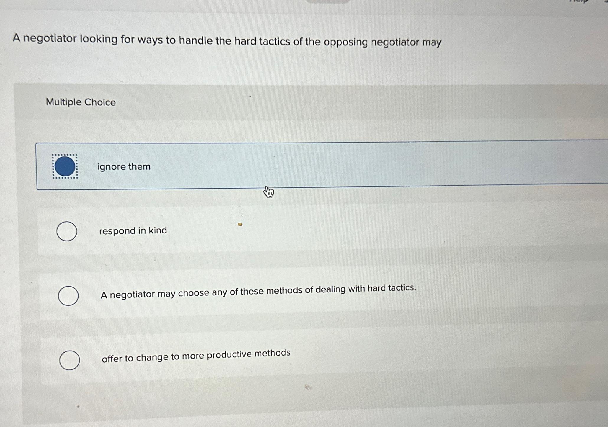 Solved A negotiator looking for ways to handle the hard | Chegg.com