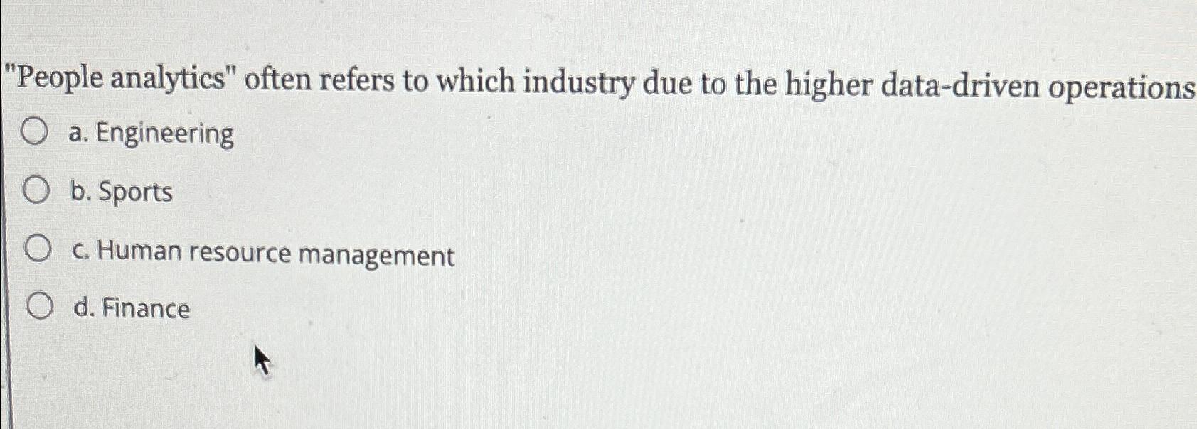Solved "People analytics" often refers to which industry due | Chegg.com