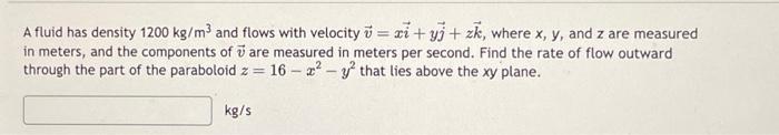 Solved A fluid has density 1200 kg/m3 and flows with | Chegg.com