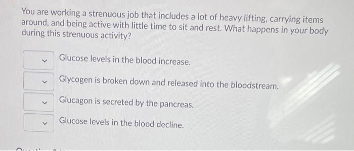 Solved You are working a strenuous job that includes a lot | Chegg.com