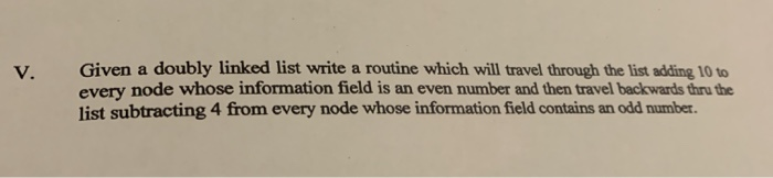 Solved Given a doubly linked list Write a routine which will | Chegg.com