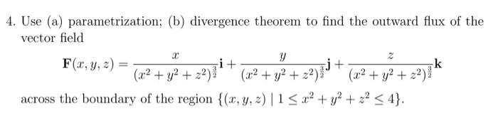 Solved 4. Use (a) parametrization; (b) divergence theorem to | Chegg.com