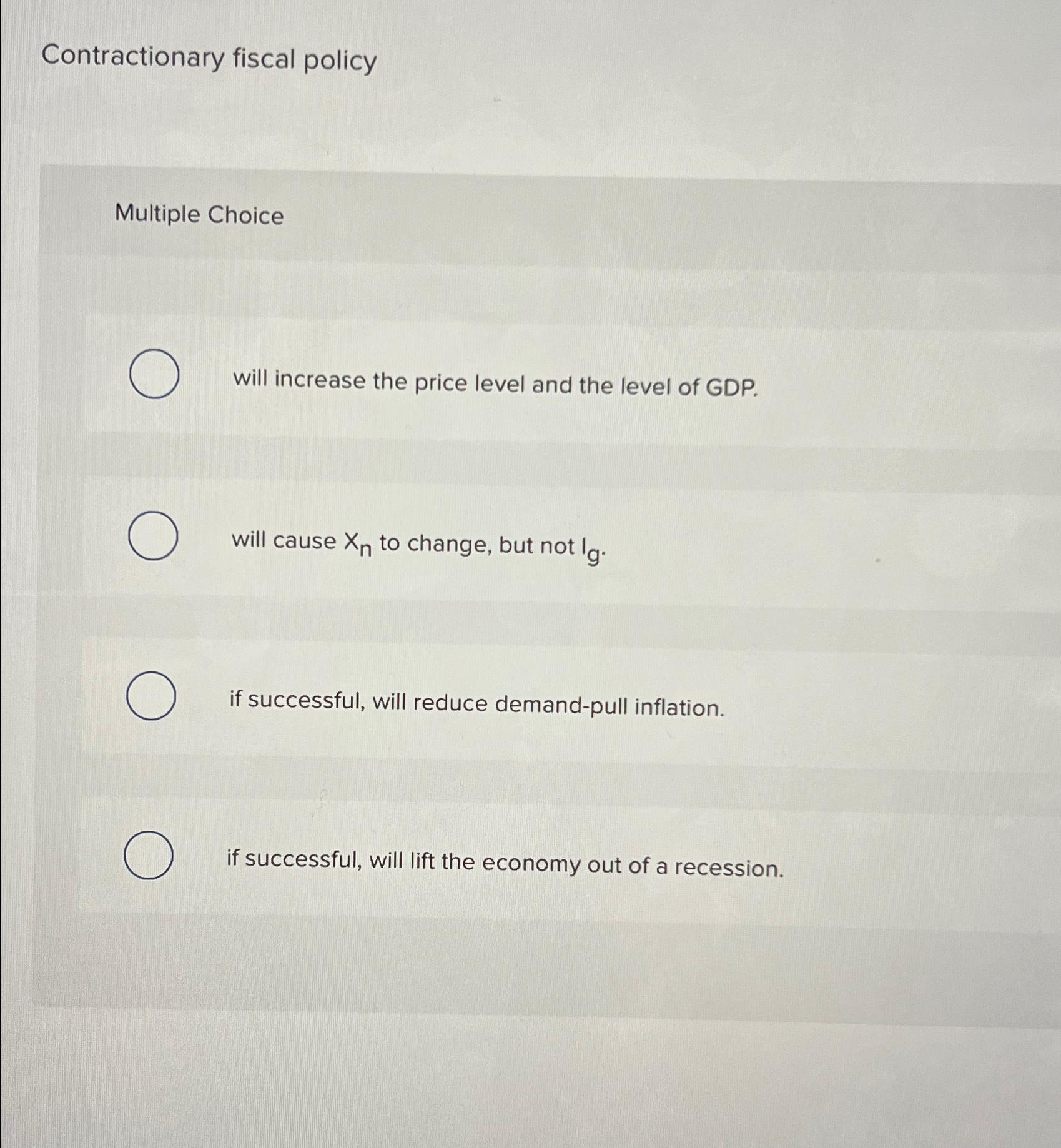 Solved Contractionary fiscal policyMultiple Choicewill | Chegg.com