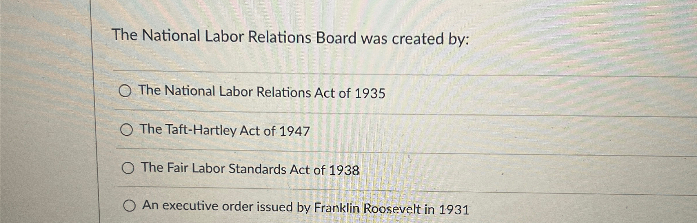 Solved The National Labor Relations Board was created | Chegg.com