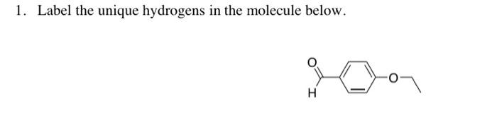 Solved 1. Label the unique hydrogens in the molecule below. | Chegg.com