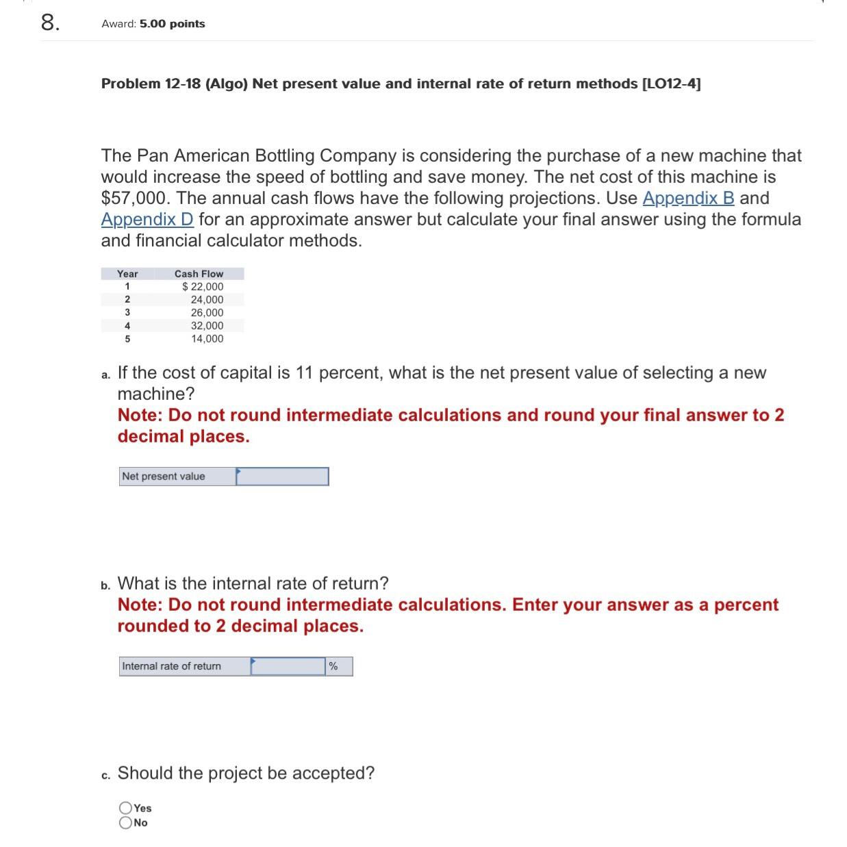 Solved Award: 5.00 ﻿pointsProblem 12-18 (Algo) ﻿Net present | Chegg.com