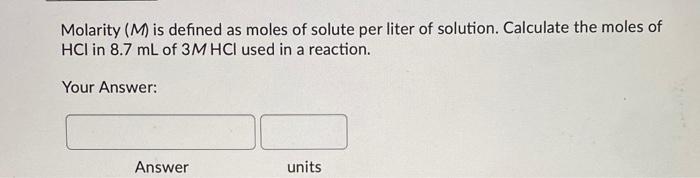 Solved Molarity (M) is defined as moles of solute per liter | Chegg.com