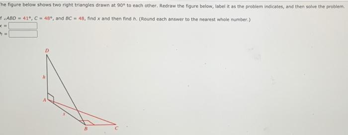 Solved he figure below shows two right triangles drawn at | Chegg.com
