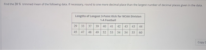 Solved Find the 20 % trimmed mean of the following data. If | Chegg.com