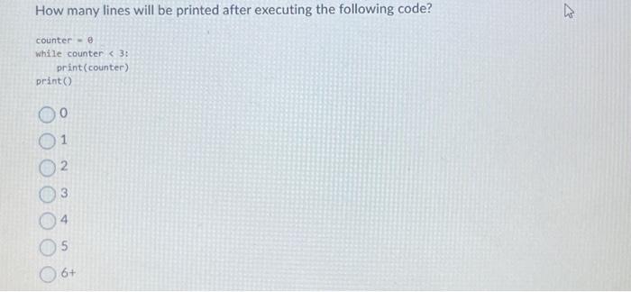 Solved How many lines will be printed after executing the | Chegg.com