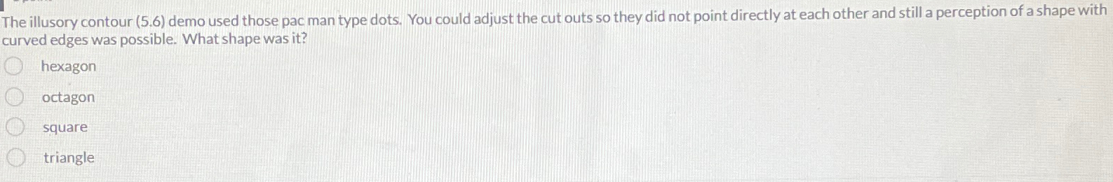 Solved The illusory contour (5.6) ﻿demo used those pac man | Chegg.com