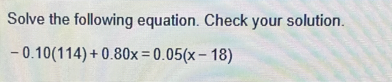 Solved Solve the following equation. Check your | Chegg.com