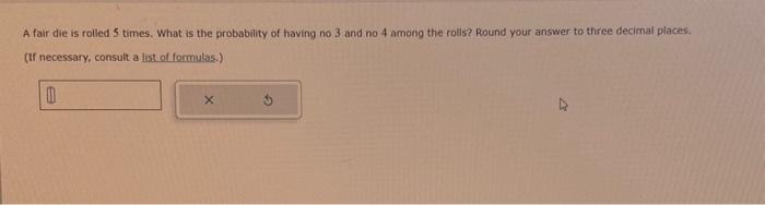 Solved A fair die is rolled 5 times. What is the probability | Chegg.com