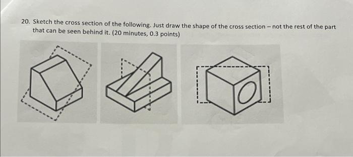 Solved 20. Sketch the cross section of the following. Just | Chegg.com