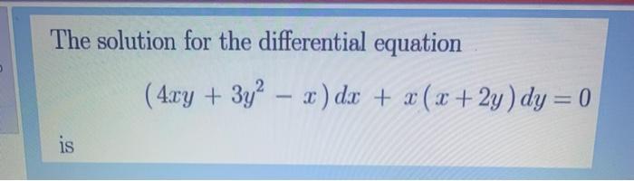 Solved The solution for the differential equation (4xy + 3y– | Chegg.com