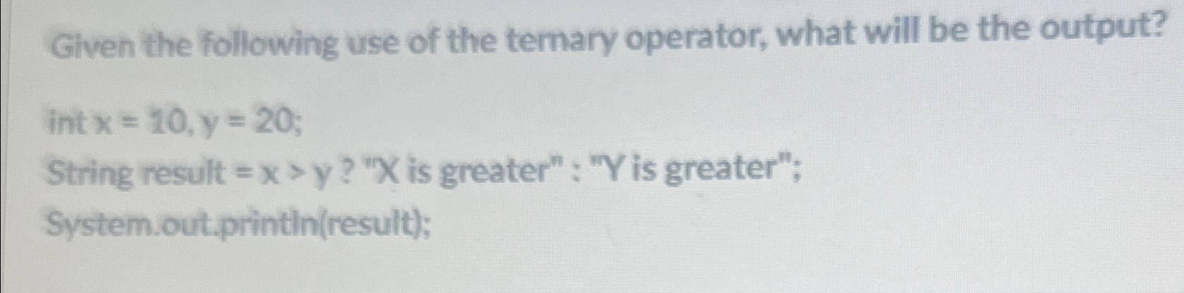 Solved Given the following use of the temary operator, what | Chegg.com