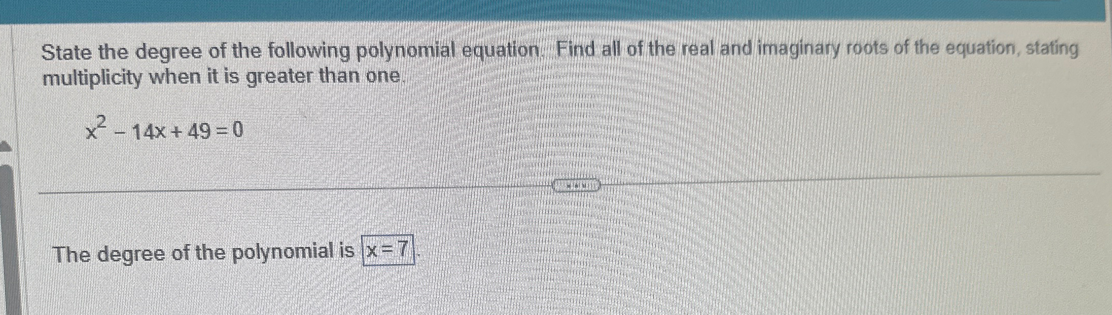 Solved State the degree of the following polynomial | Chegg.com