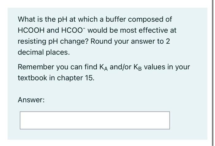 Solved What is the pH at which a buffer composed of HCOOH | Chegg.com