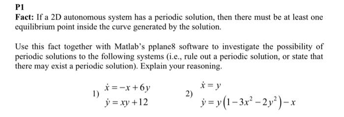 Solved P1 Fact: If a 2D autonomous system has a periodic | Chegg.com