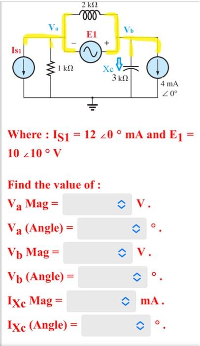 Solved Where : IS1=12∠0∘mA and E1= 10∠10∘V Find the value of | Chegg.com