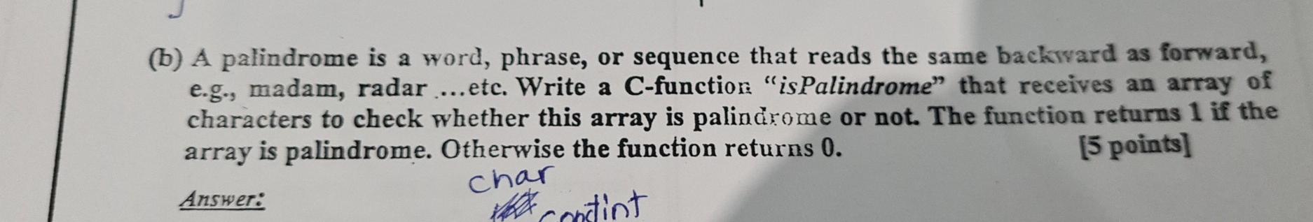 Solved (b) A palindrome is a word, phrase, or sequence that | Chegg.com