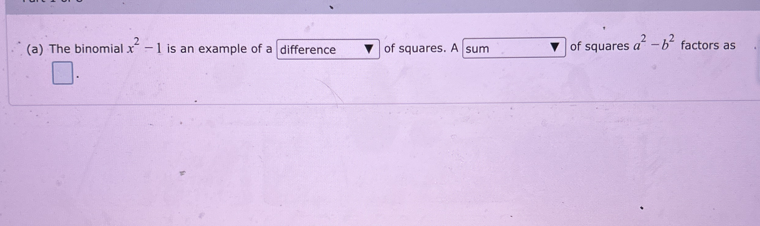 (a) ﻿The binomial x2-1 ﻿is an example of a ﻿of | Chegg.com