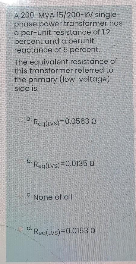 Solved A 200-MVA 15/200-kV single- phase power transformer | Chegg.com