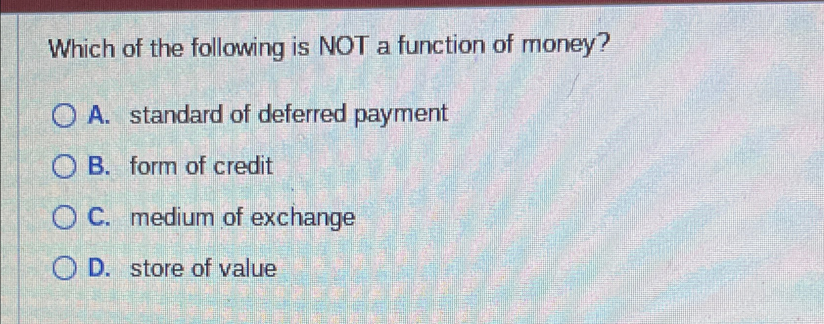 Solved Which of the following is NOT a function of money A. Chegg