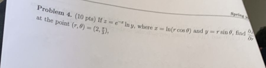 Solved Problem 4. (10 ﻿pts) ﻿If z=e-xlny, ﻿where x=ln(rcosθ) | Chegg.com