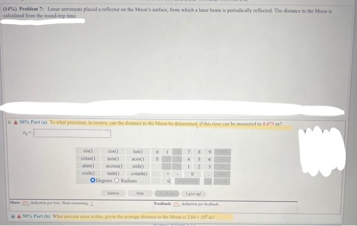 Solved (14\%6) Problem 7: Lunar astronauts placed a | Chegg.com