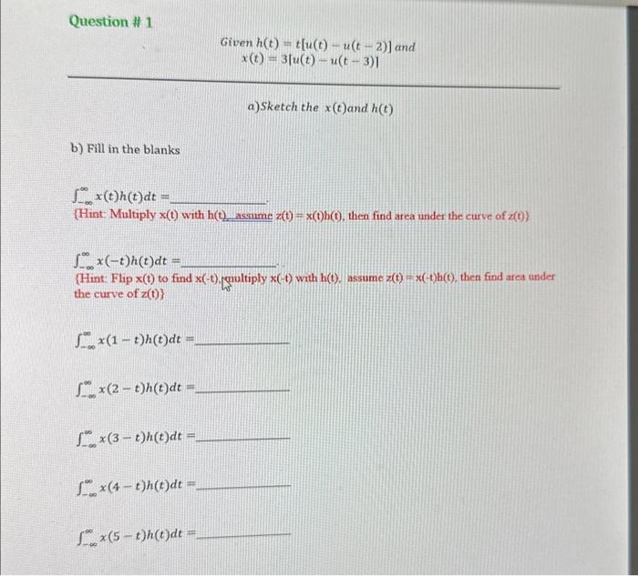 Solved Question \#1 Given h(t)=t[u(t)−u(t−2)] and | Chegg.com