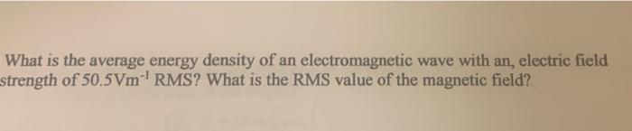 Solved What is the average energy density of an | Chegg.com