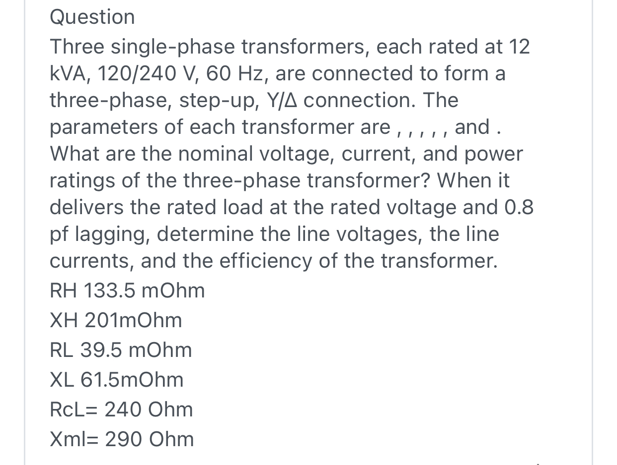 Solved QuestionThree single-phase transformers, each rated | Chegg.com