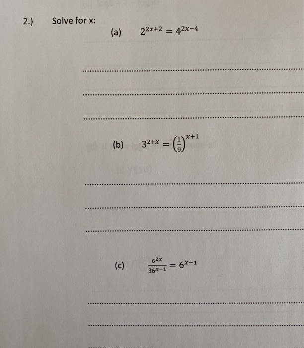 Solved 2.) Solve for x: (a) 22x+2 = 42x-4 (b) 32+x= (*)*** | Chegg.com