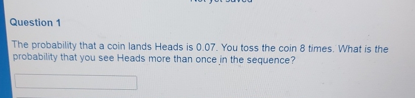 Solved Question 1The probability that a coin lands Heads is | Chegg.com