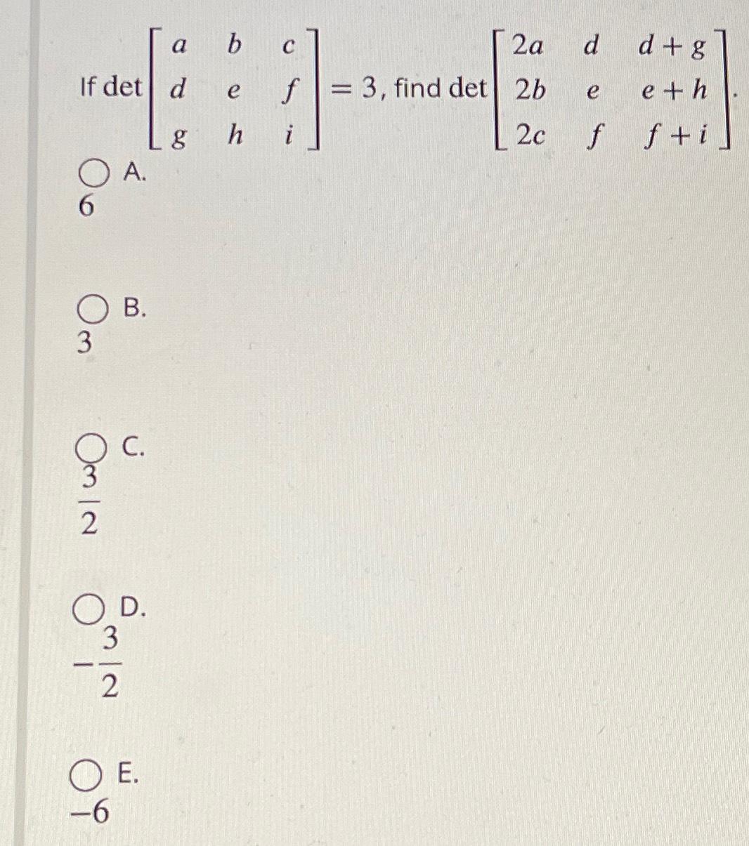 Solved If ﻿det[abcdefghi]=3, ﻿find | Chegg.com