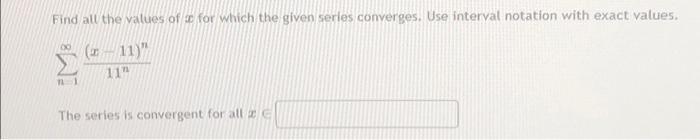 Solved Find all the values of for which the given series | Chegg.com