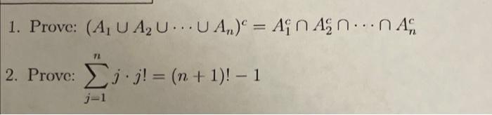 Solved 1. Prove: (A1∪A2∪⋯∪An)c=A1c∩A2c∩⋯∩Anc 2. Prove: | Chegg.com