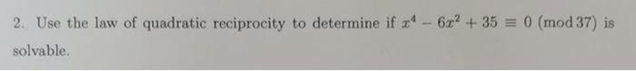 Solved 2. Use the law of quadratic reciprocity to determine | Chegg.com