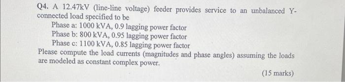 Solved Q4. A 12.47kV (line-line voltage) feeder provides | Chegg.com