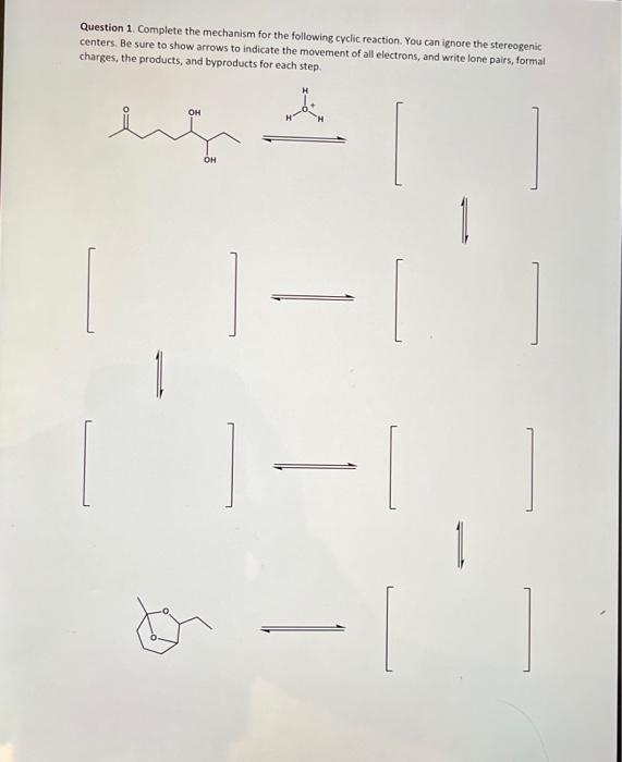 Solved Question 1. Complete the mechanism for the following | Chegg.com