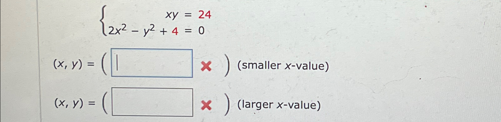 Solved {xy=242x2-y2+4=0(x,y)=(x)( ﻿smaller x-value) ﻿(x,y)=( | Chegg.com