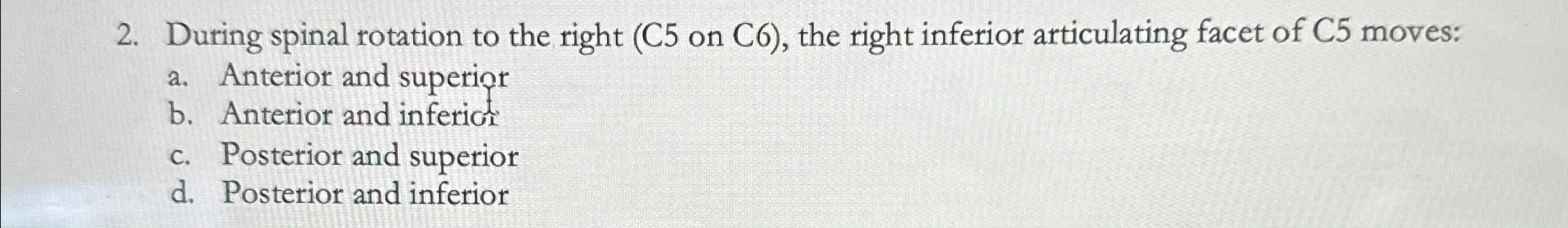 Solved During spinal rotation to the right ( C5 ﻿on C6 ), | Chegg.com